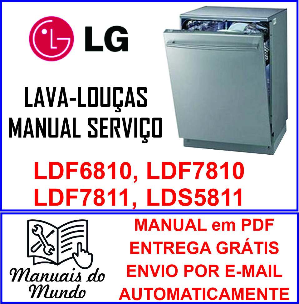 Manual Técnico Serviço Lava Louças LG Modelos LDF6810, LDF7810, LDF7811 ...